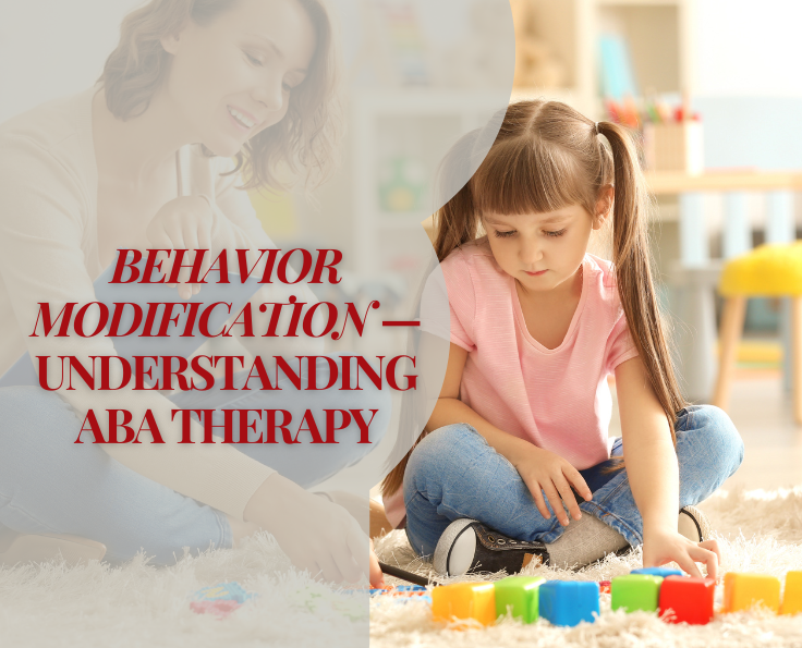 Behavior Modification — Understanding ABA Therapy