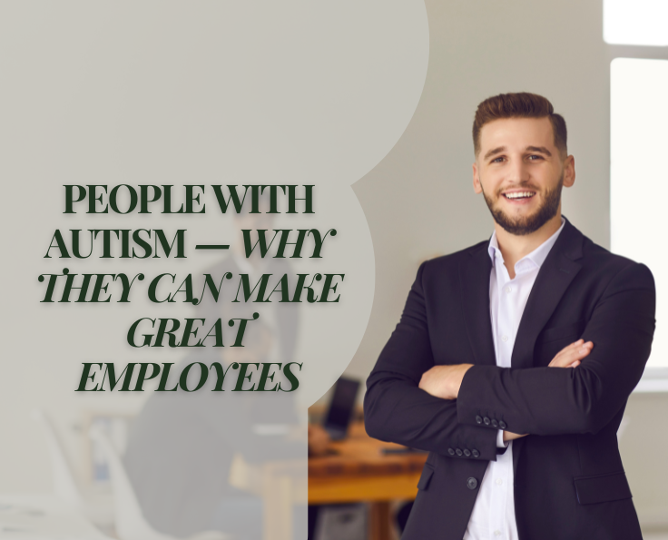 People with Autism — Why They Can Make Great Employees