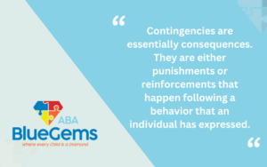 What Are Contingencies in ABA?