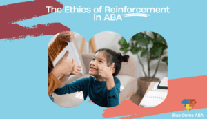 The Ethics of Reinforcement in ABA